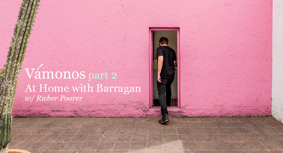 Vámonos :: Part 2 :: At Home with Barragán - The Hundreds