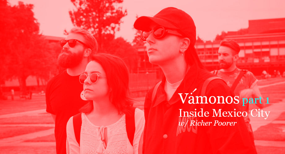 Vámonos :: Part 1 :: Inside Mexico City - The Hundreds